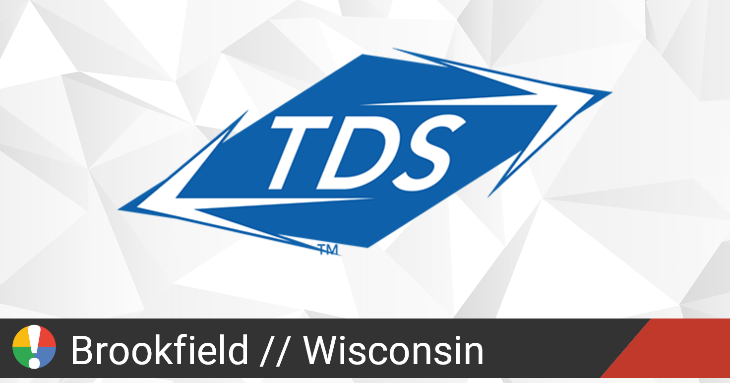 TDS Telecom Outage in Brookfield, Wisconsin • Is The Service Down?