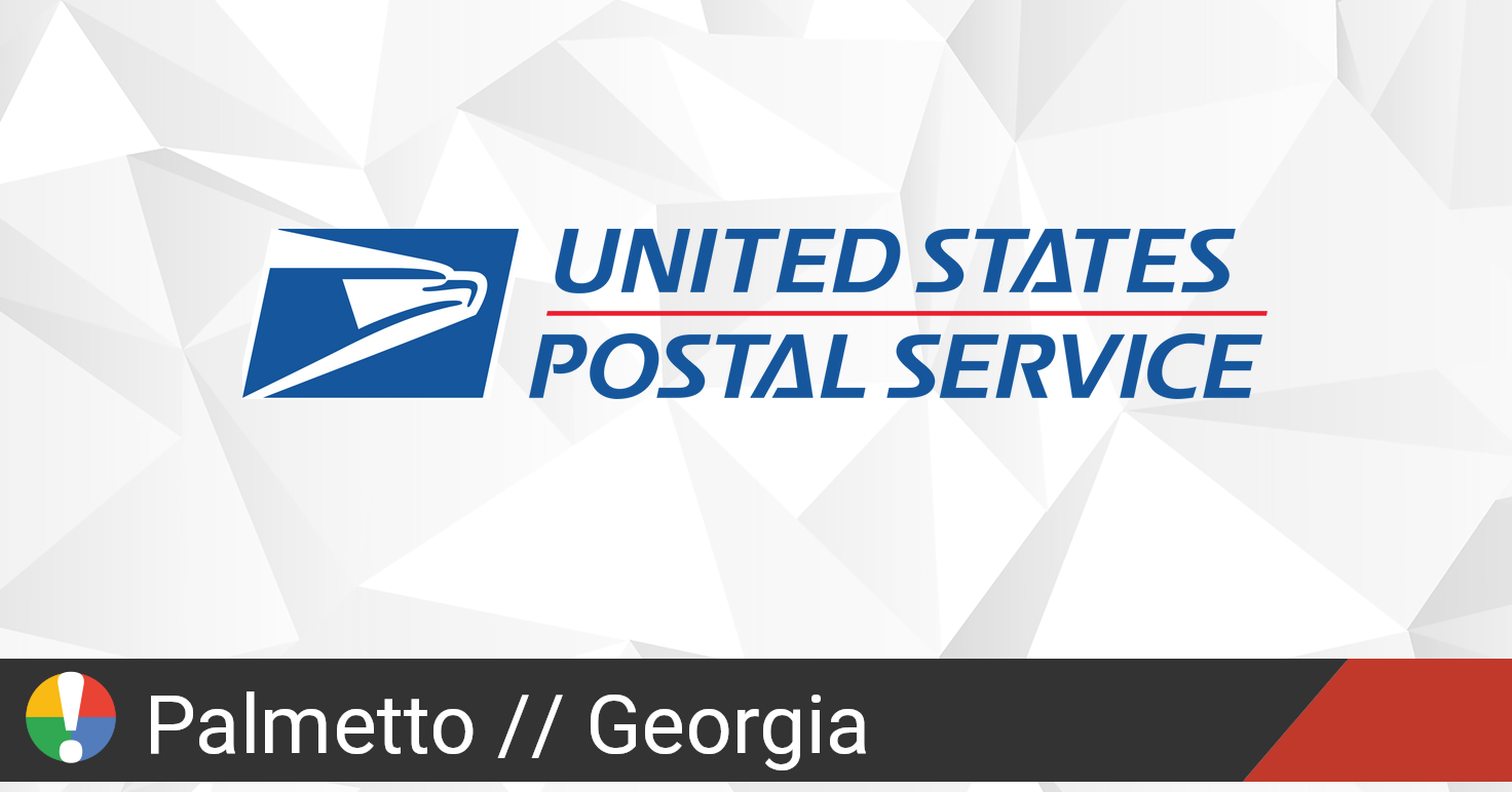 USPS in Palmetto, Georgia down? Current outages and problems • Is The ...