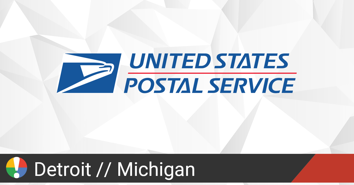 USPS in Detroit, Michigan down? Current outages and problems • Is The ...
