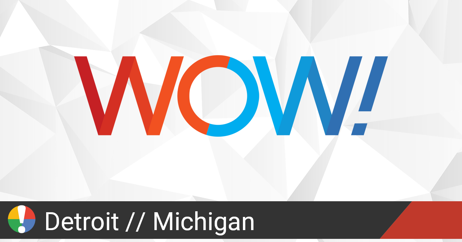 WOW (WideOpenWest Networks) Outage in Detroit, Michigan • Is The ...