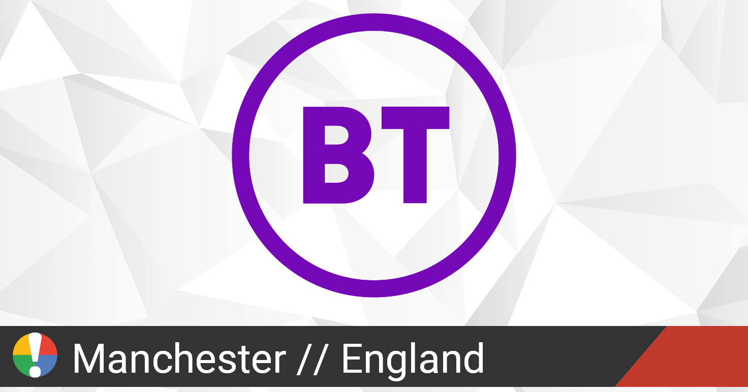 BT (British Telecom) Outage in Manchester, England • Is The Service ...