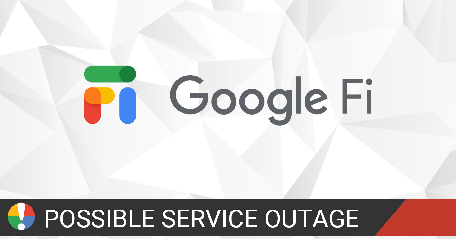 Google Fi Outage Map • Is The Service Down?