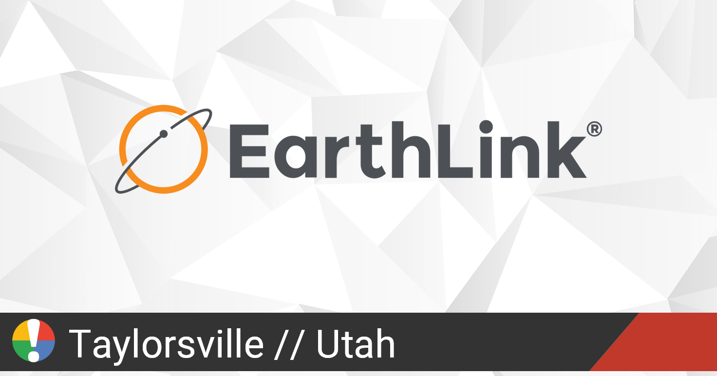 Earthlink Outage in Taylorsville, Utah • Is The Service Down?