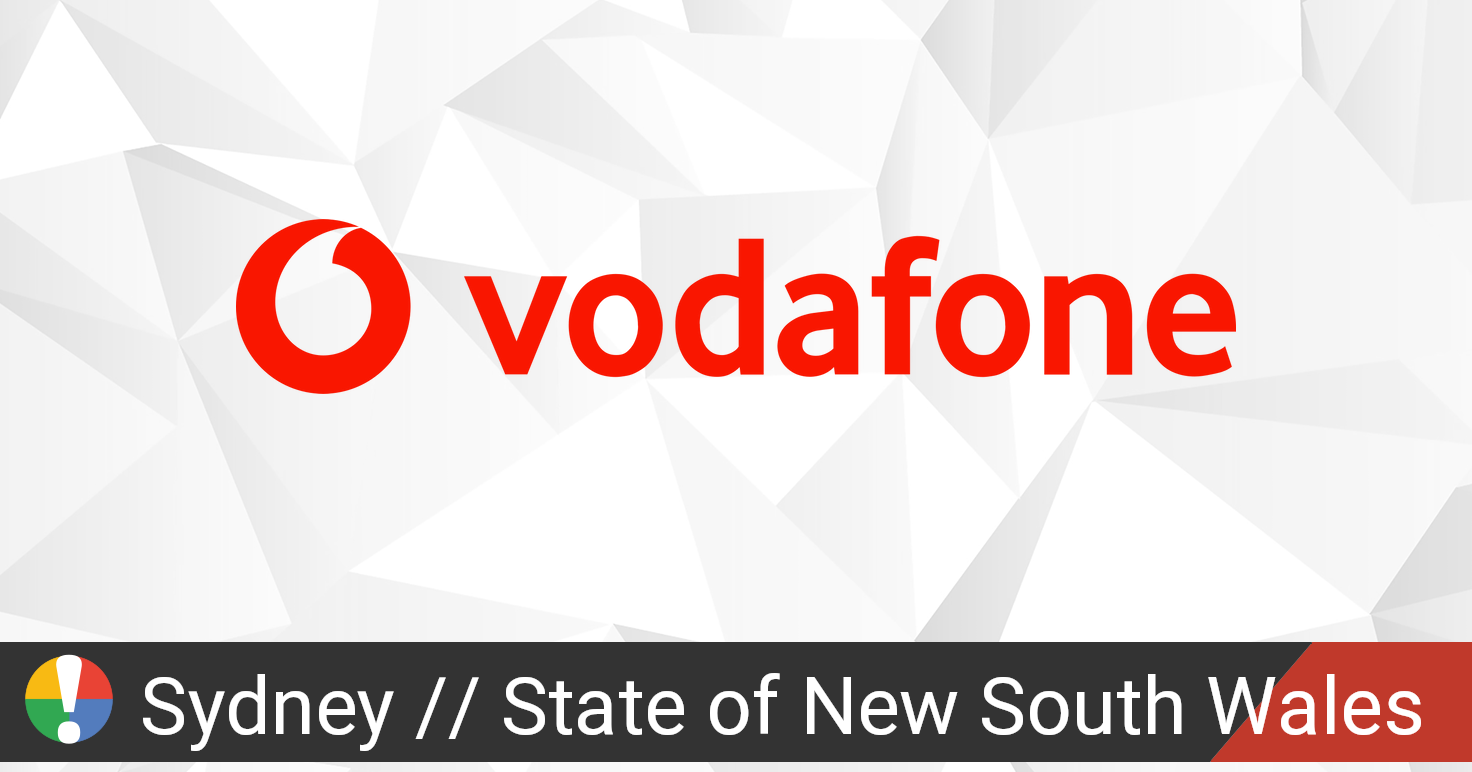 Vodafone Australia Outage in Sydney, State of New South Wales • Is The ...