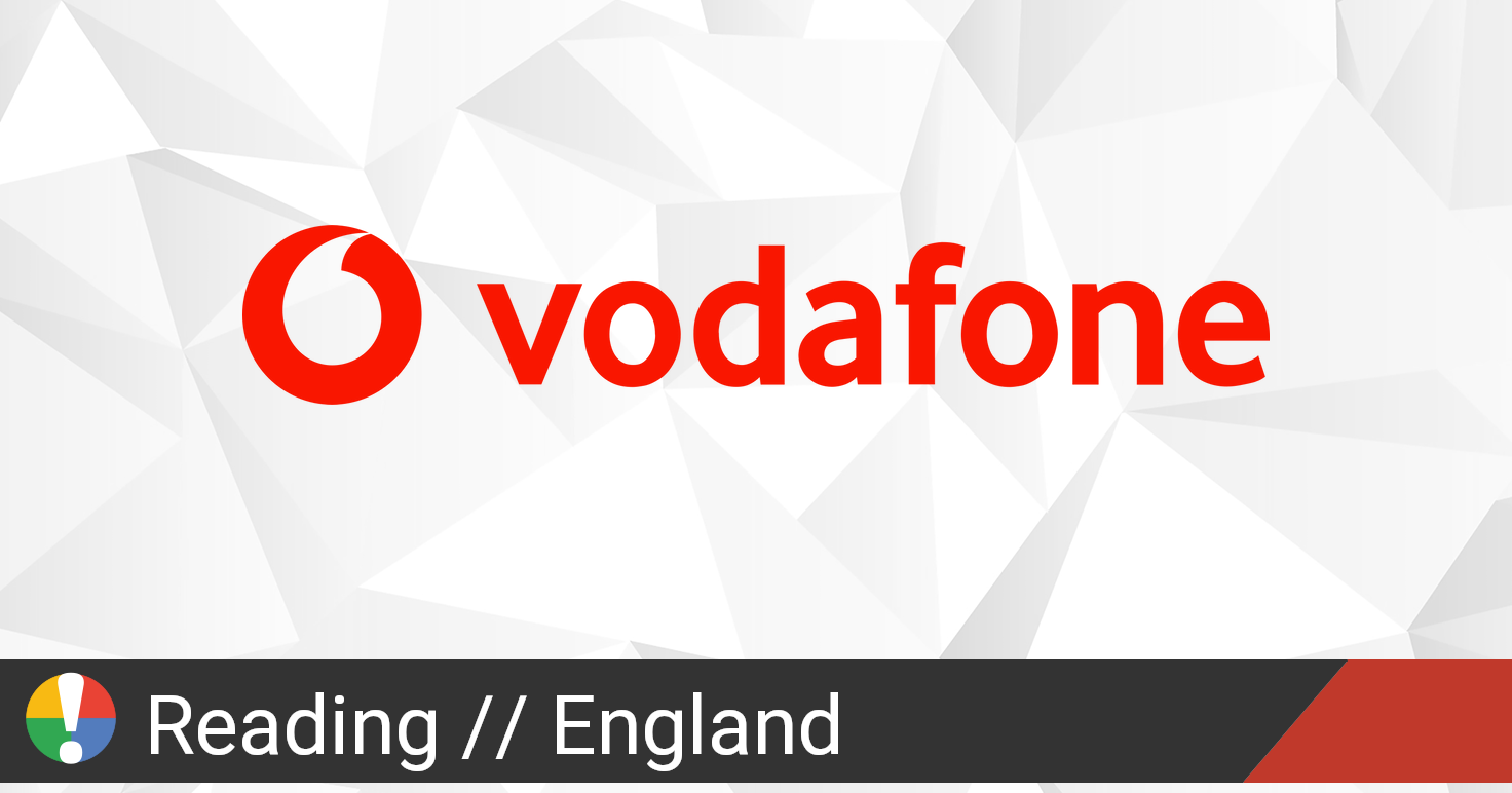 Vodafone Outage in Reading, England • Is The Service Down? UK