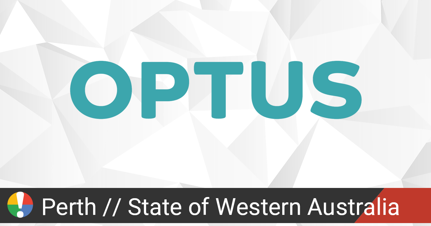 Optus Outage in Perth, State of Western Australia • Is The Service Down ...