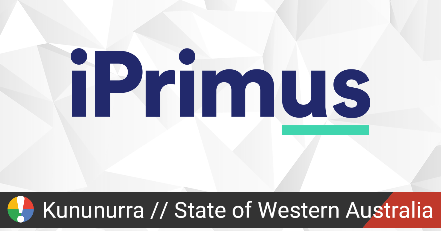 iPrimus Outage in Kununurra, State of Western Australia • Is The ...