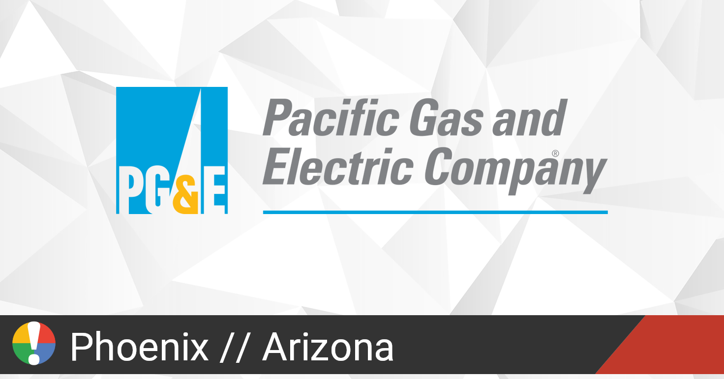 PG&E Outage in Phoenix, Arizona: Current Problems and Outages • Is The ...