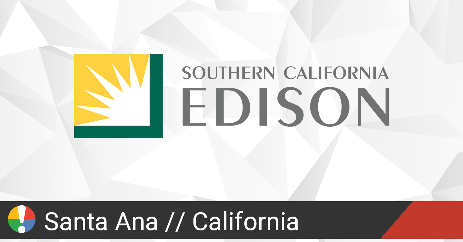 Southern California Edison Outage in Santa Ana, California: Current ...