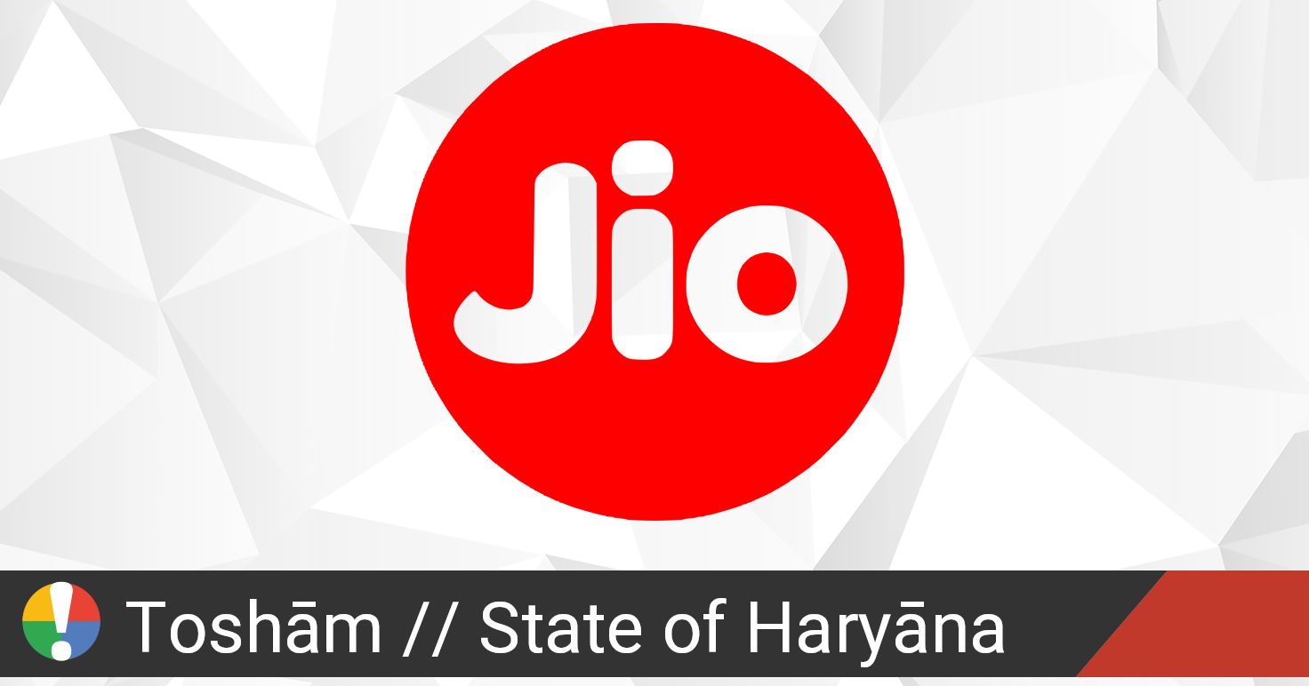 Reliance Jio Outage in Toshām, State of Haryāna • Is The Service Down ...