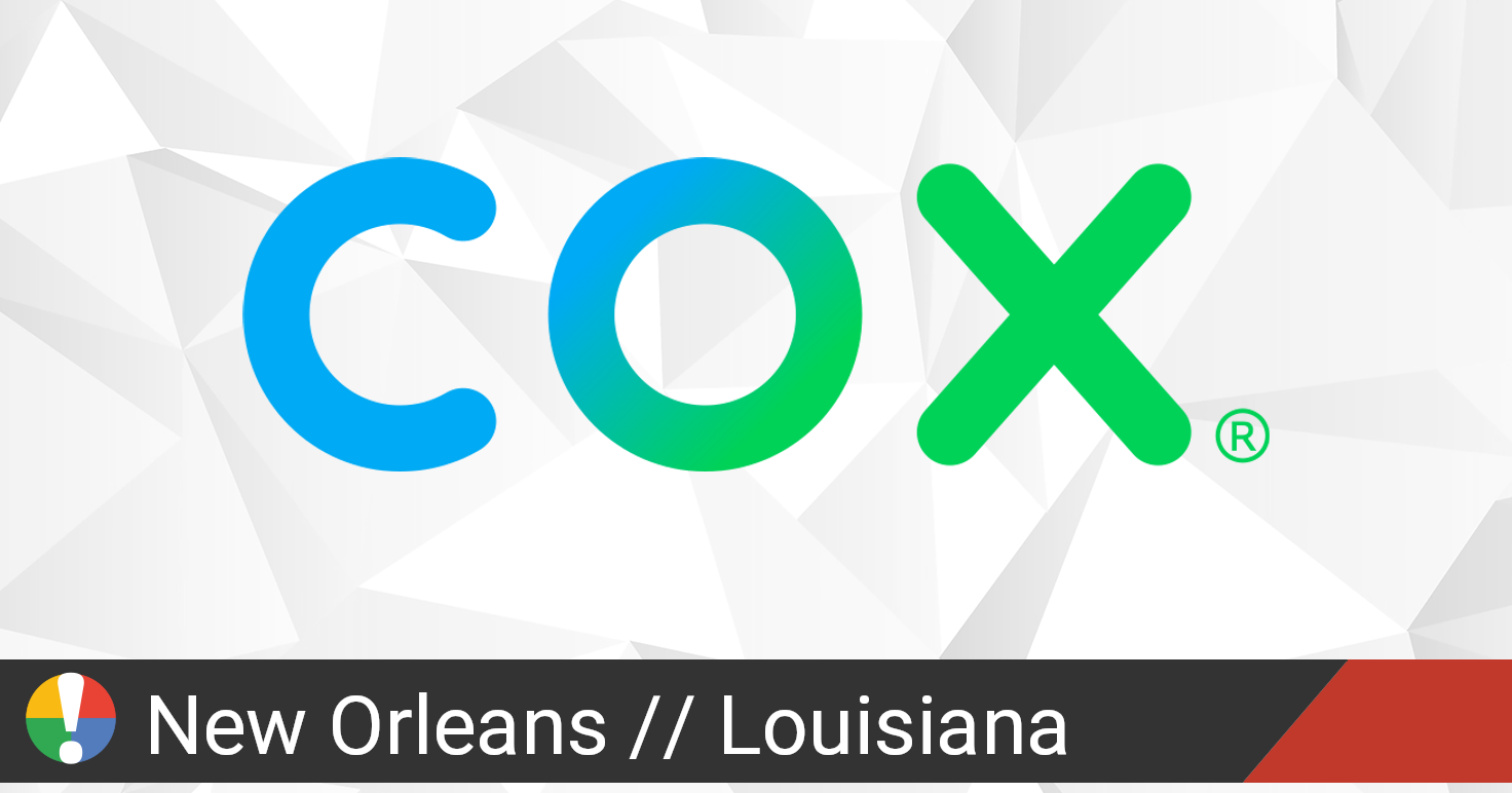 Cox Outage in New Orleans, Louisiana • Is The Service Down?