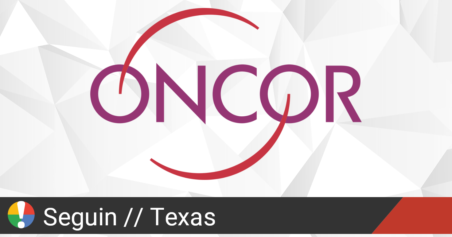 Oncor Outage in Seguin, Texas: Current Problems and Outages • Is The Service Down?