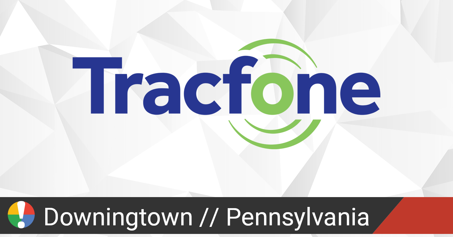 Tracfone Wireless Outage in Downingtown, Pennsylvania • Is The Service ...