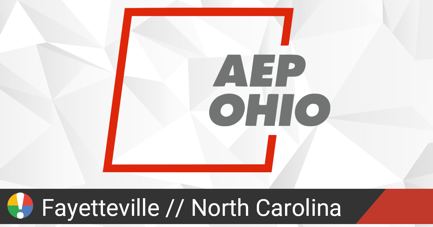 AEP Ohio Outage in Fayetteville, North Carolina: Current Problems and ...