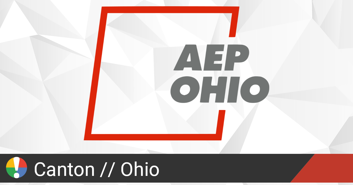 AEP Ohio Outage in Canton, Ohio: Current Problems and Outages • Is The ...