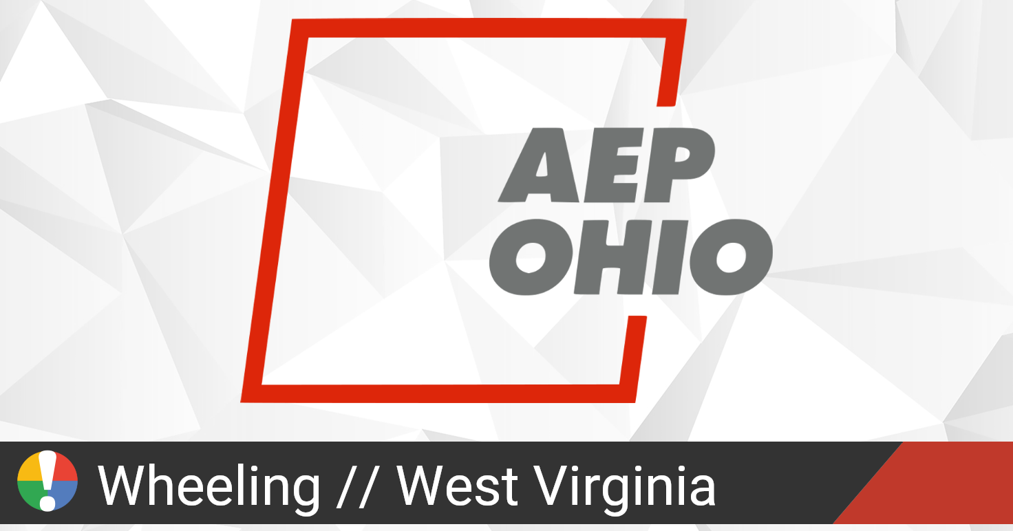 AEP Ohio Outage in Wheeling, West Virginia: Current Problems and ...