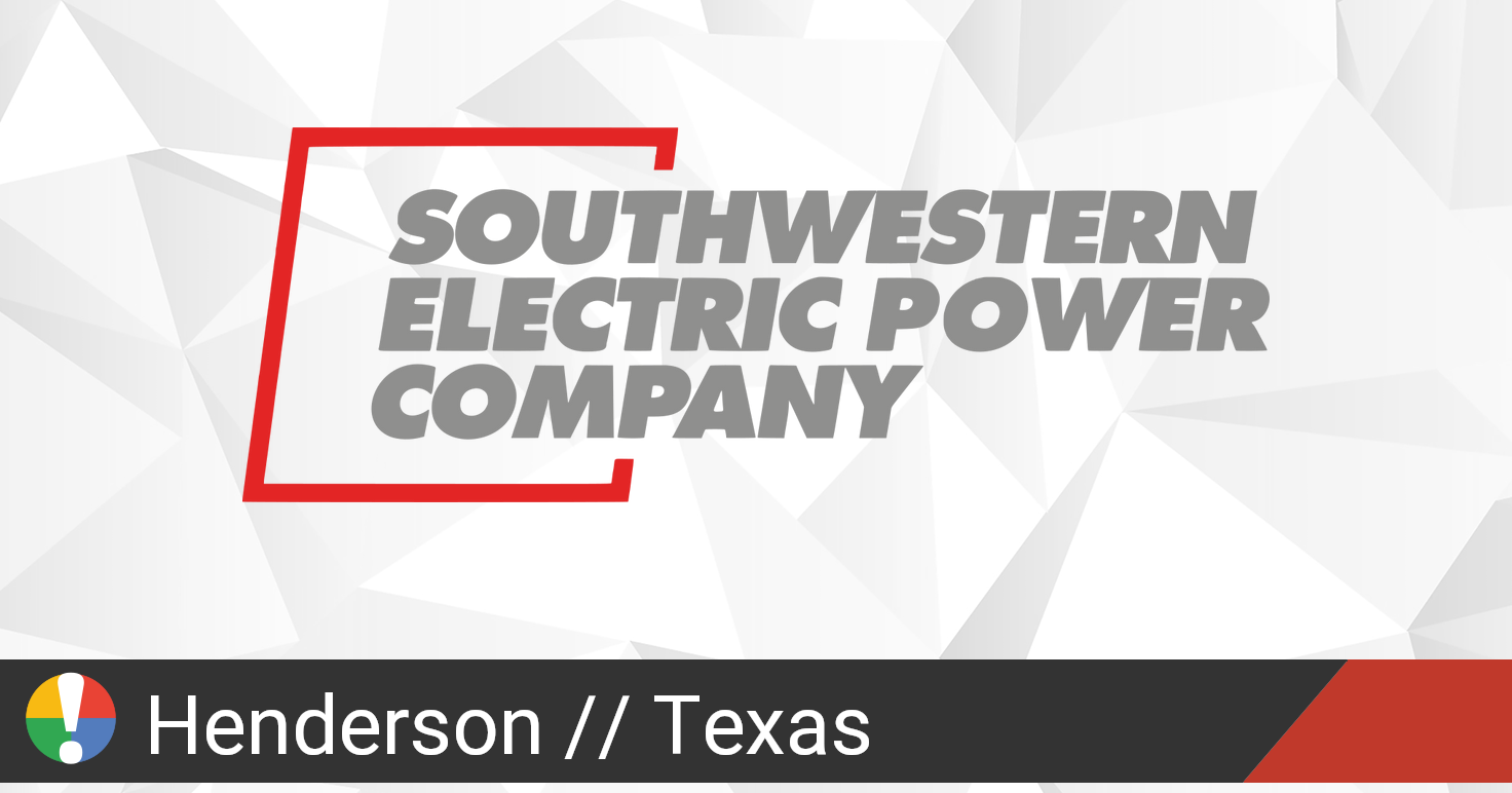 Southwestern Electric Power Outage in Henderson, Texas: Current ...