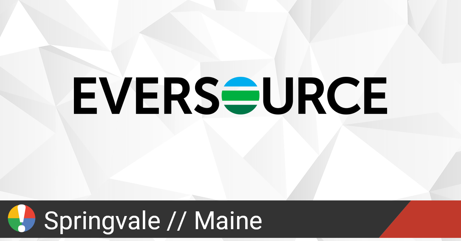Eversource Energy Outage in Springvale, Maine: Current Problems and ...