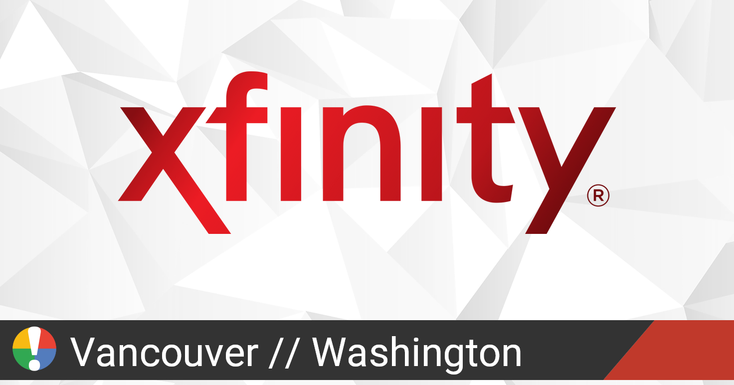 Comcast Xfinity Outage in Vancouver, Washington • Is The Service Down?
