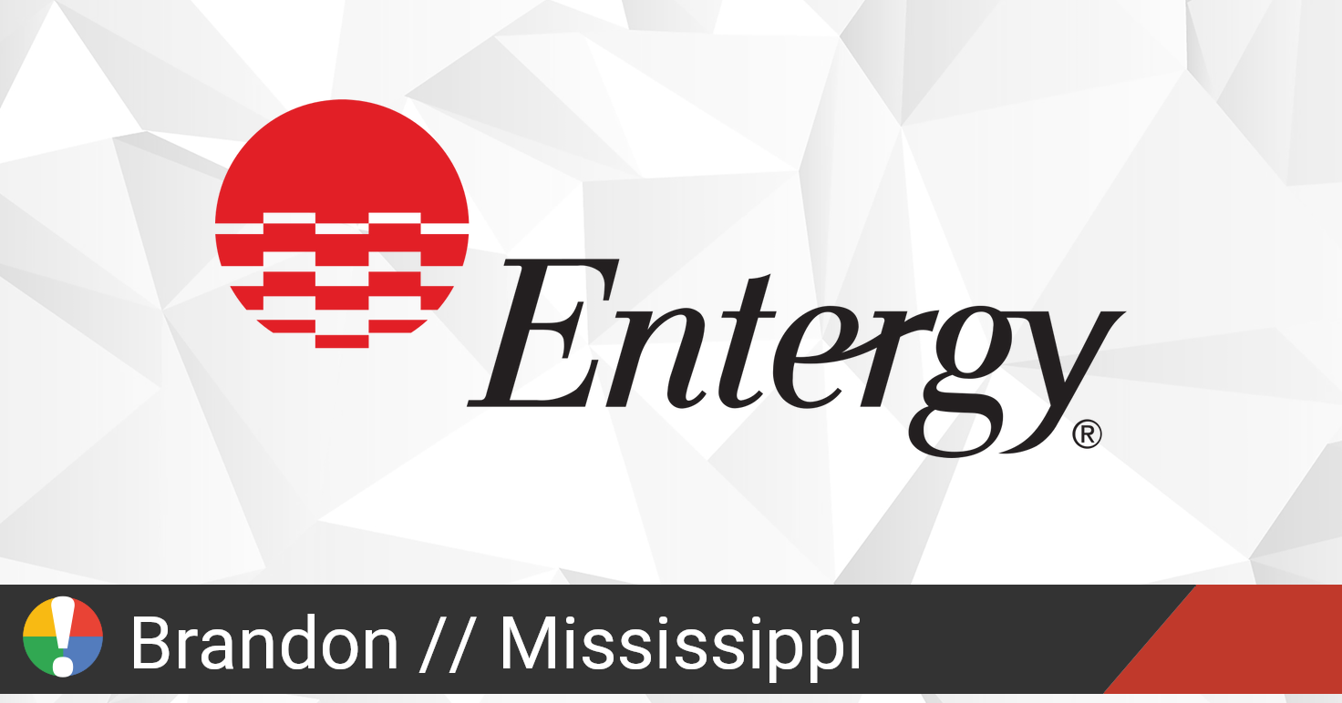 Entergy Outage in Brandon, Mississippi: Current Problems and Outages ...