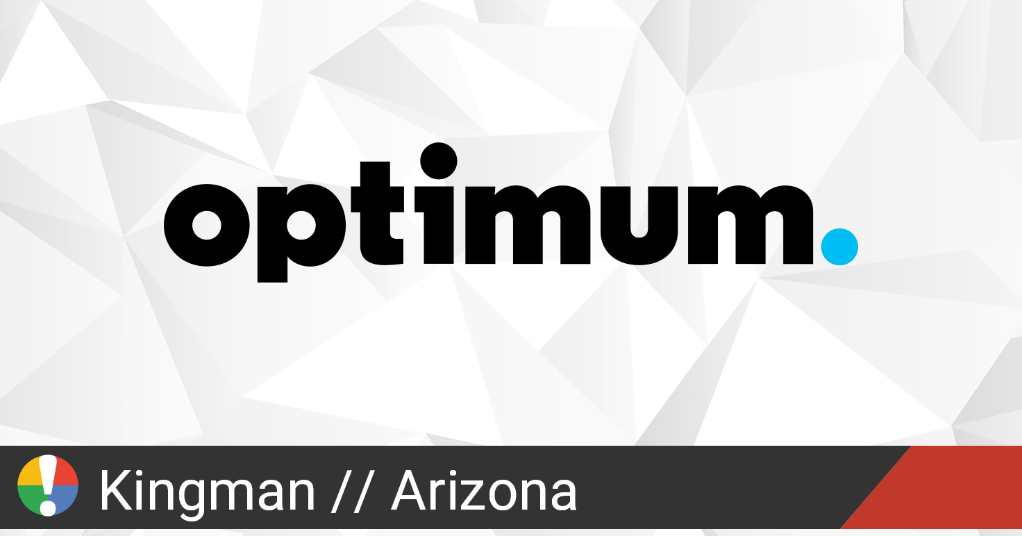Optimum Outage in Kingman, Arizona • Is The Service Down?