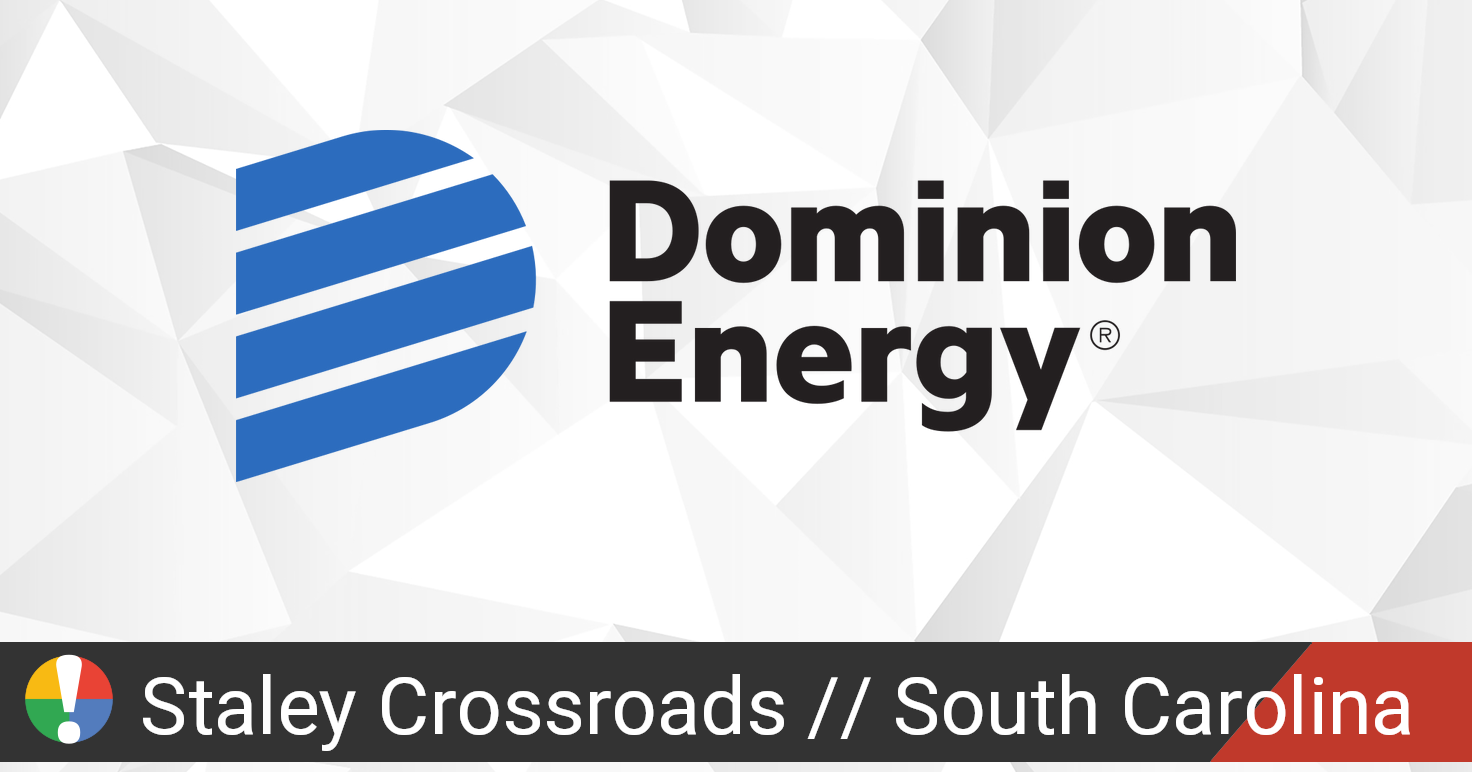 Dominion Energy Outage in Staley Crossroads, South Carolina: Current ...