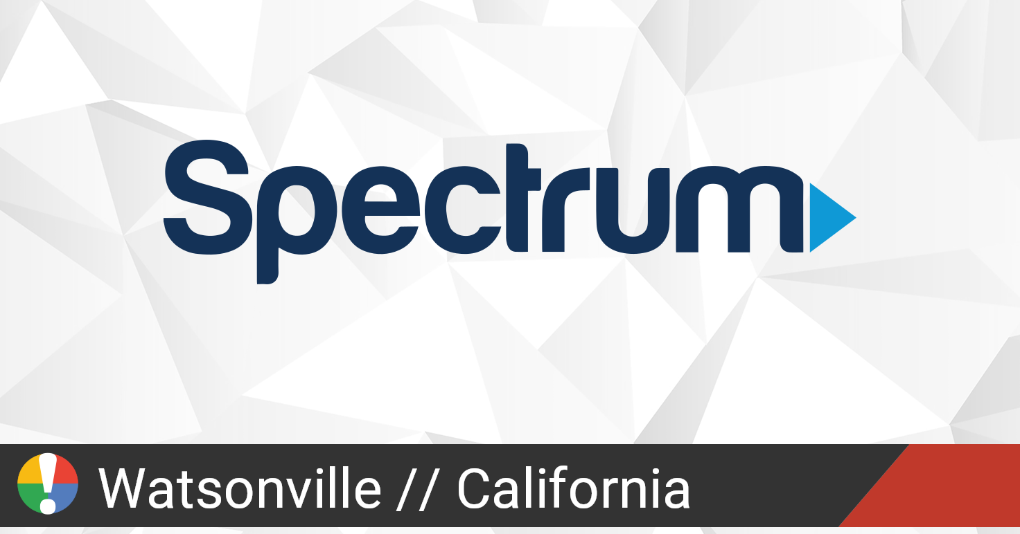 Spectrum Outage in Watsonville, California • Is The Service Down?