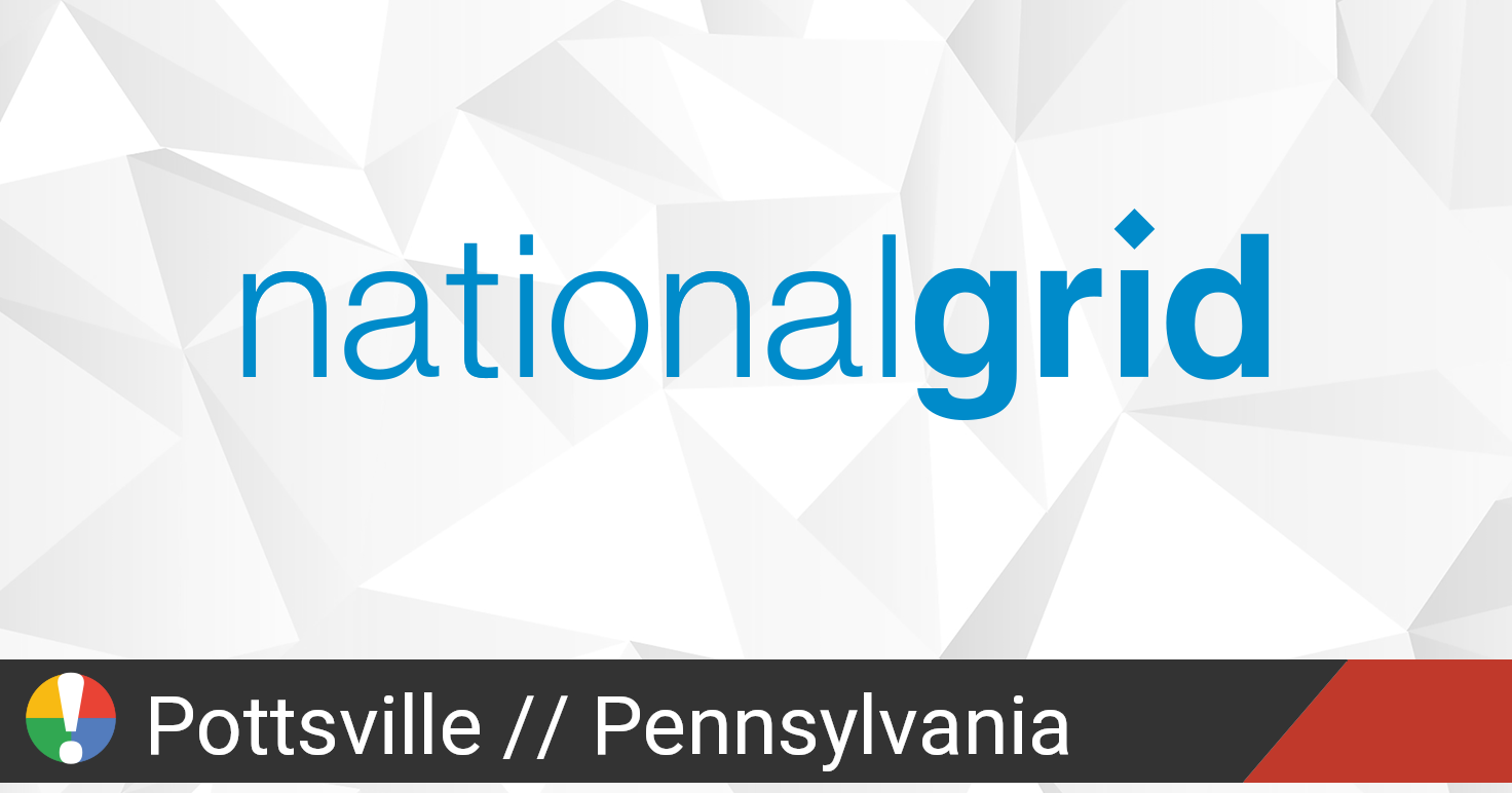 National Grid US Outage in Pottsville, Pennsylvania: Current Problems ...