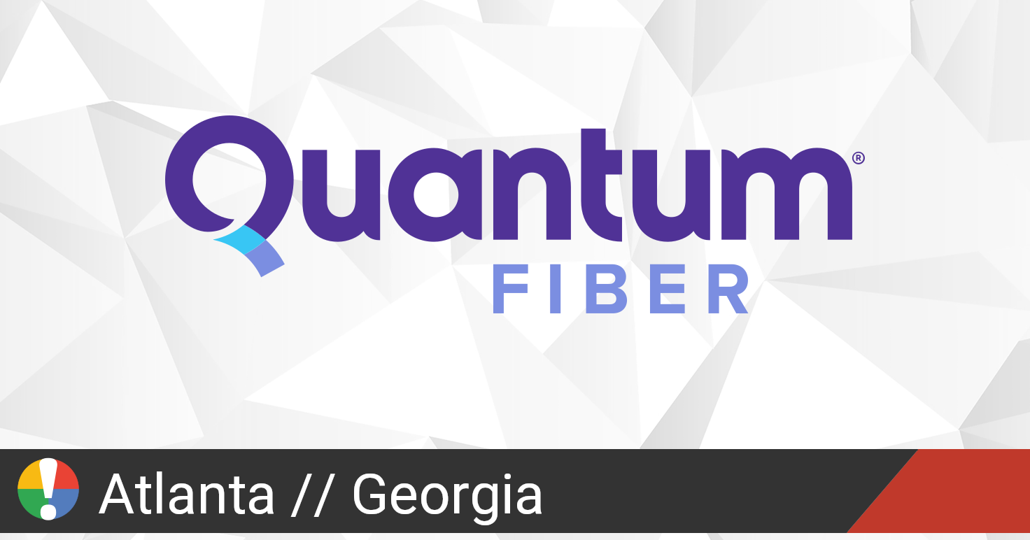 Quantum Fiber Outage in Atlanta, Georgia • Is The Service Down?