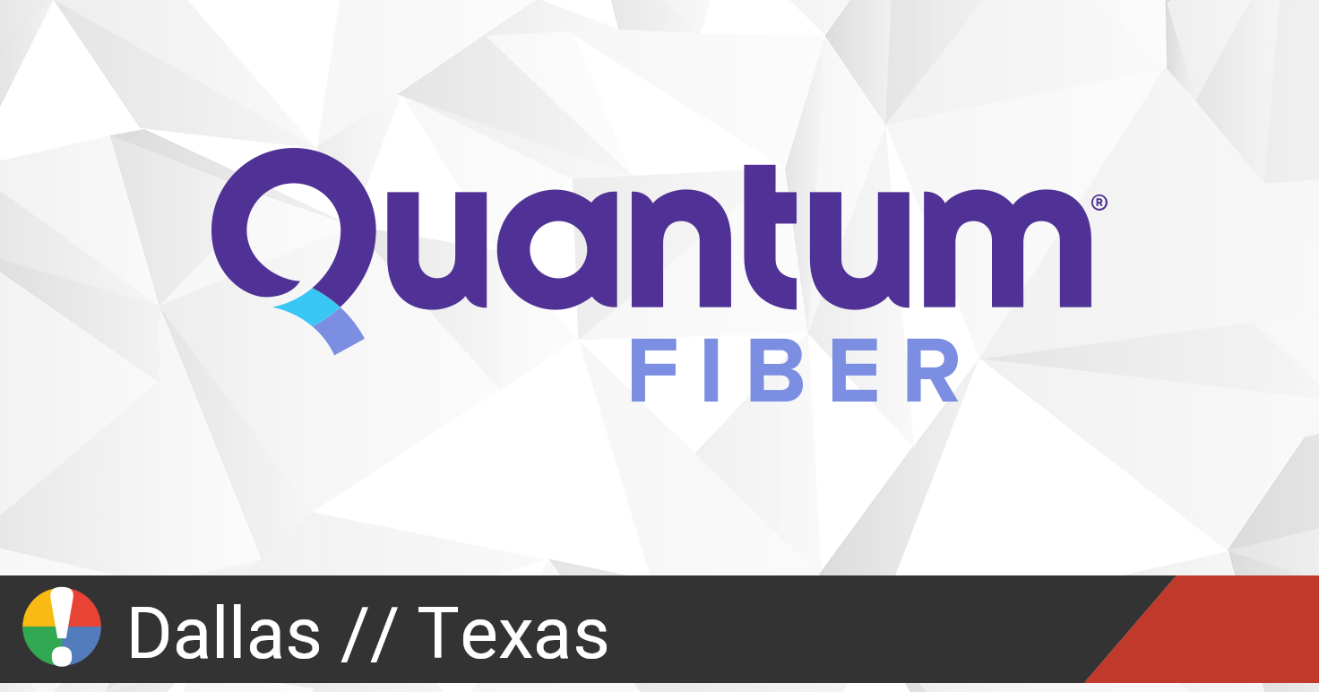 Quantum Fiber Outage in Dallas, Texas • Is The Service Down?