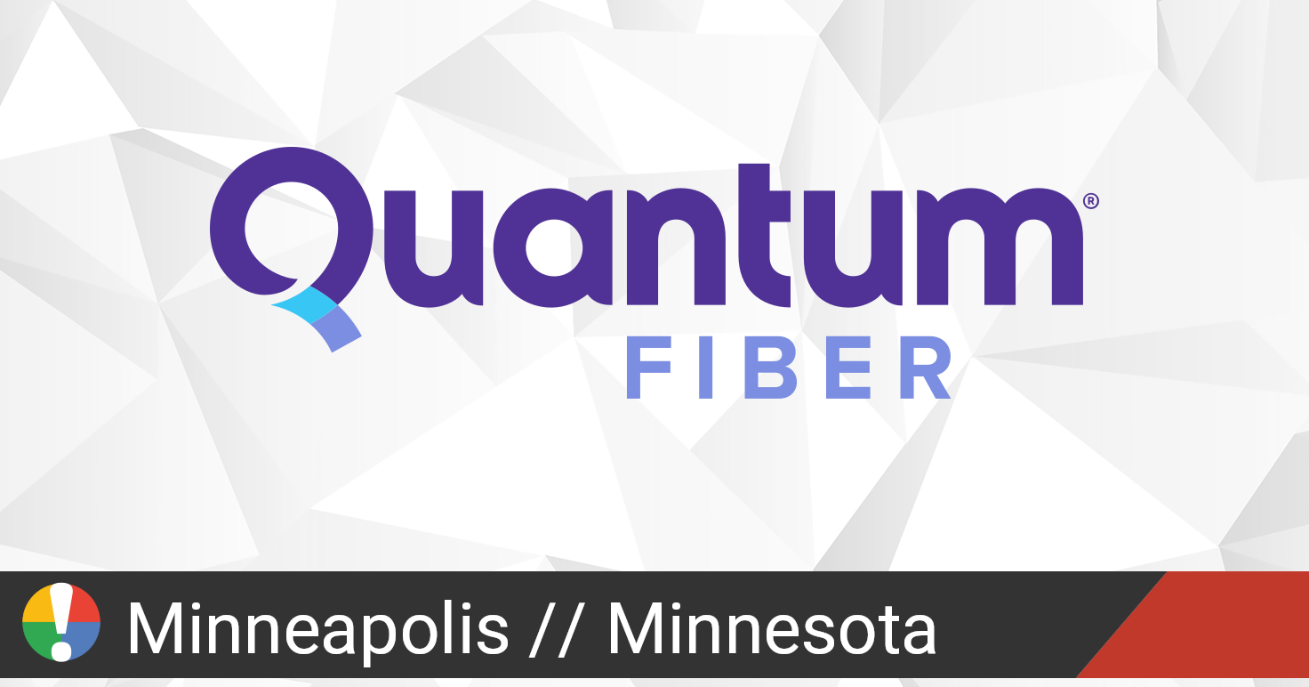 Quantum Fiber Outage in Minneapolis, Minnesota • Is The Service Down?