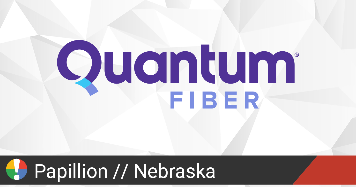 Quantum Fiber Outage in Papillion, Nebraska • Is The Service Down?