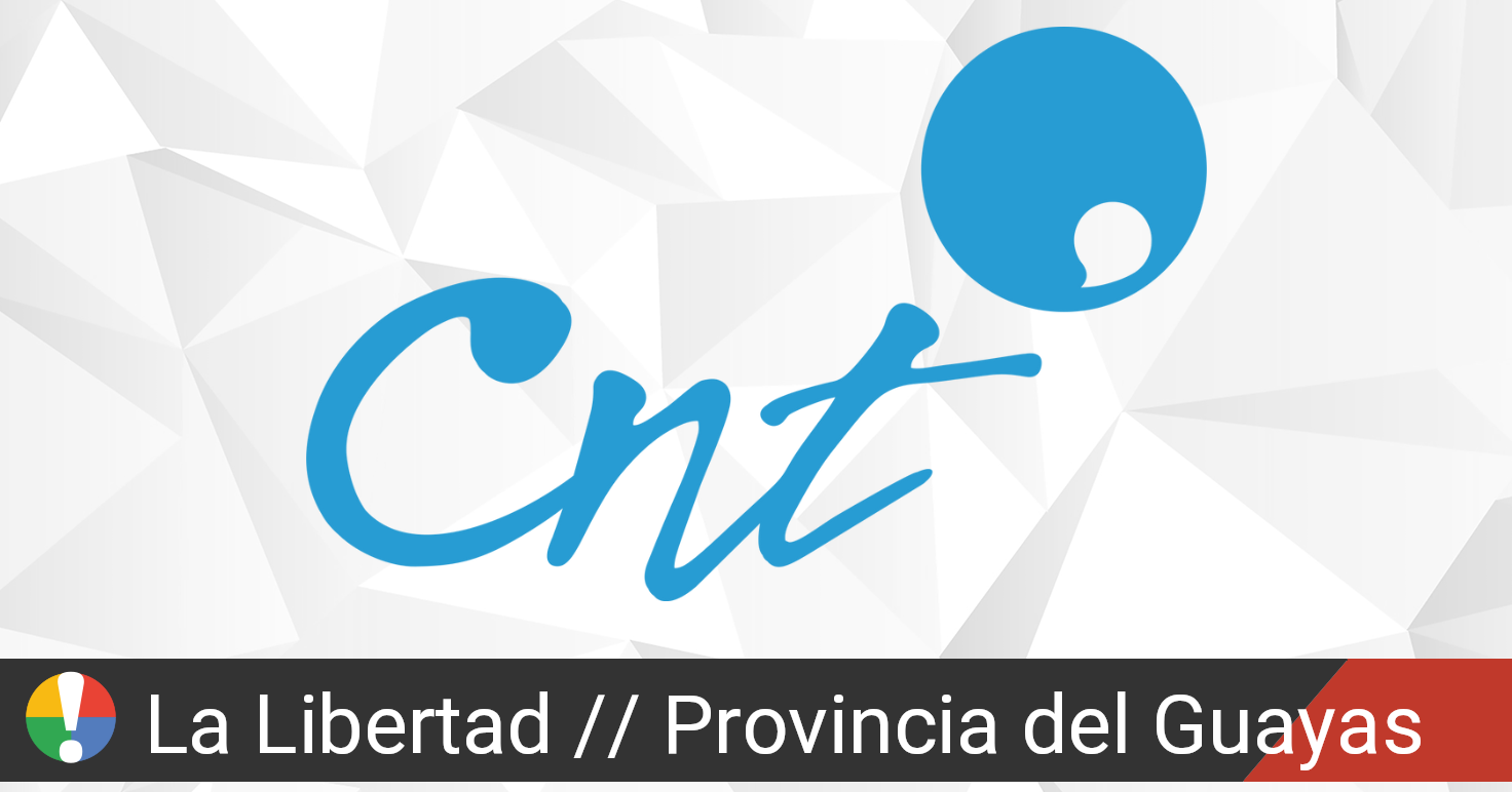 ¿CNT en La Libertad, Provincia del Guayas está fallando o caído ...