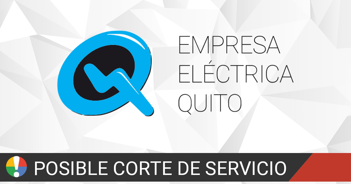 ¿Empresa Eléctrica Quito con apagón? Problemas, cortes e interrupciones ...