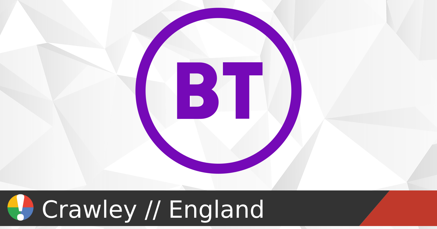 BT (British Telecom) outages and service status in Crawley, England ...