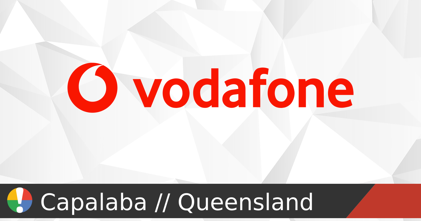 Vodafone Australia outages and service status in Capalaba, Queensland ...