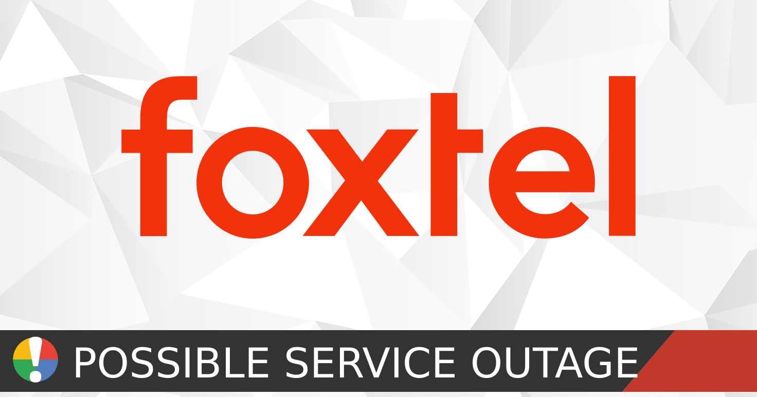 FOXTEL service status: outage reports and connection issues • Is The ...