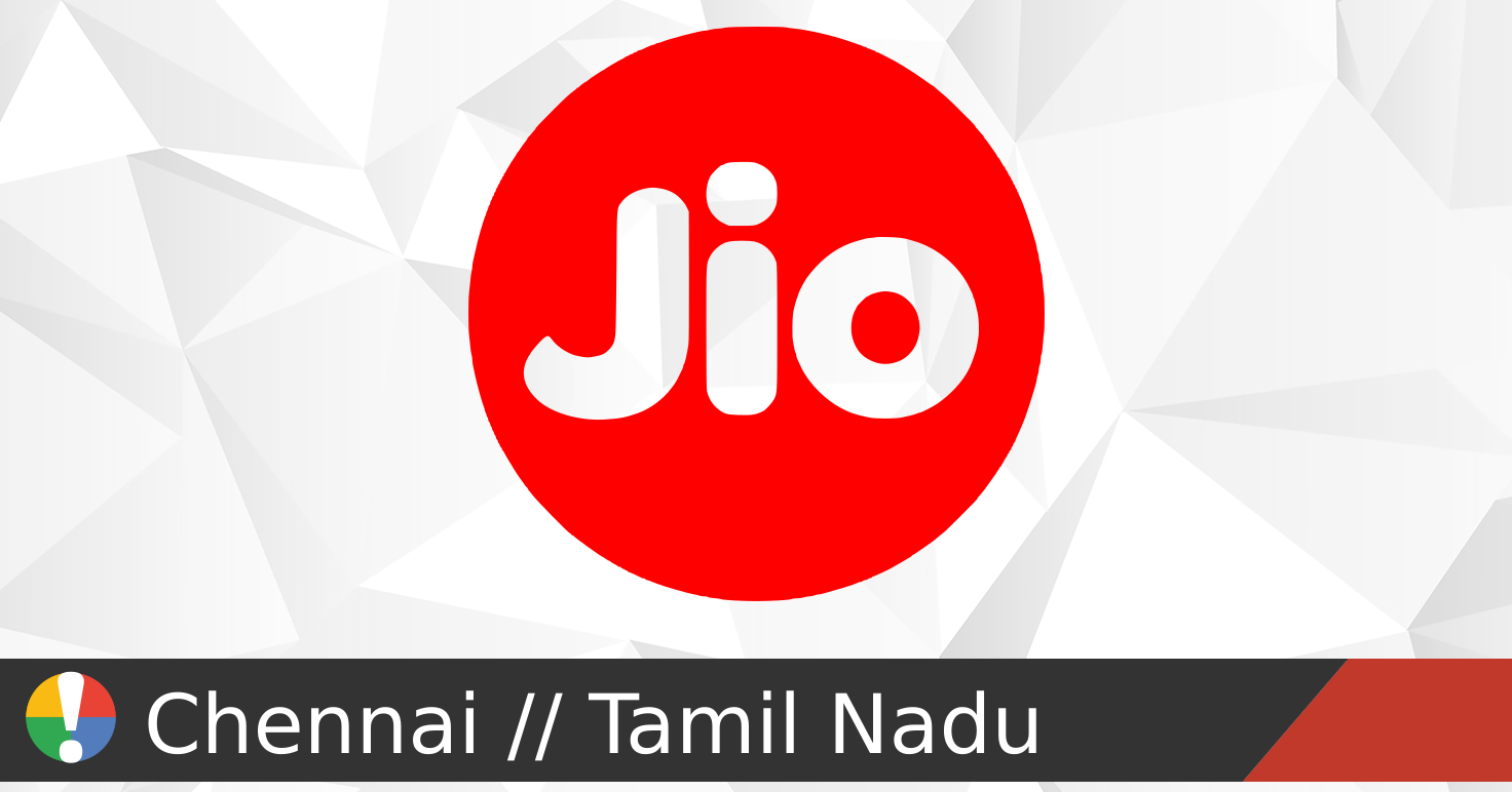 Reliance Jio outages and service status in Chennai, Tamil Nadu • Is The ...
