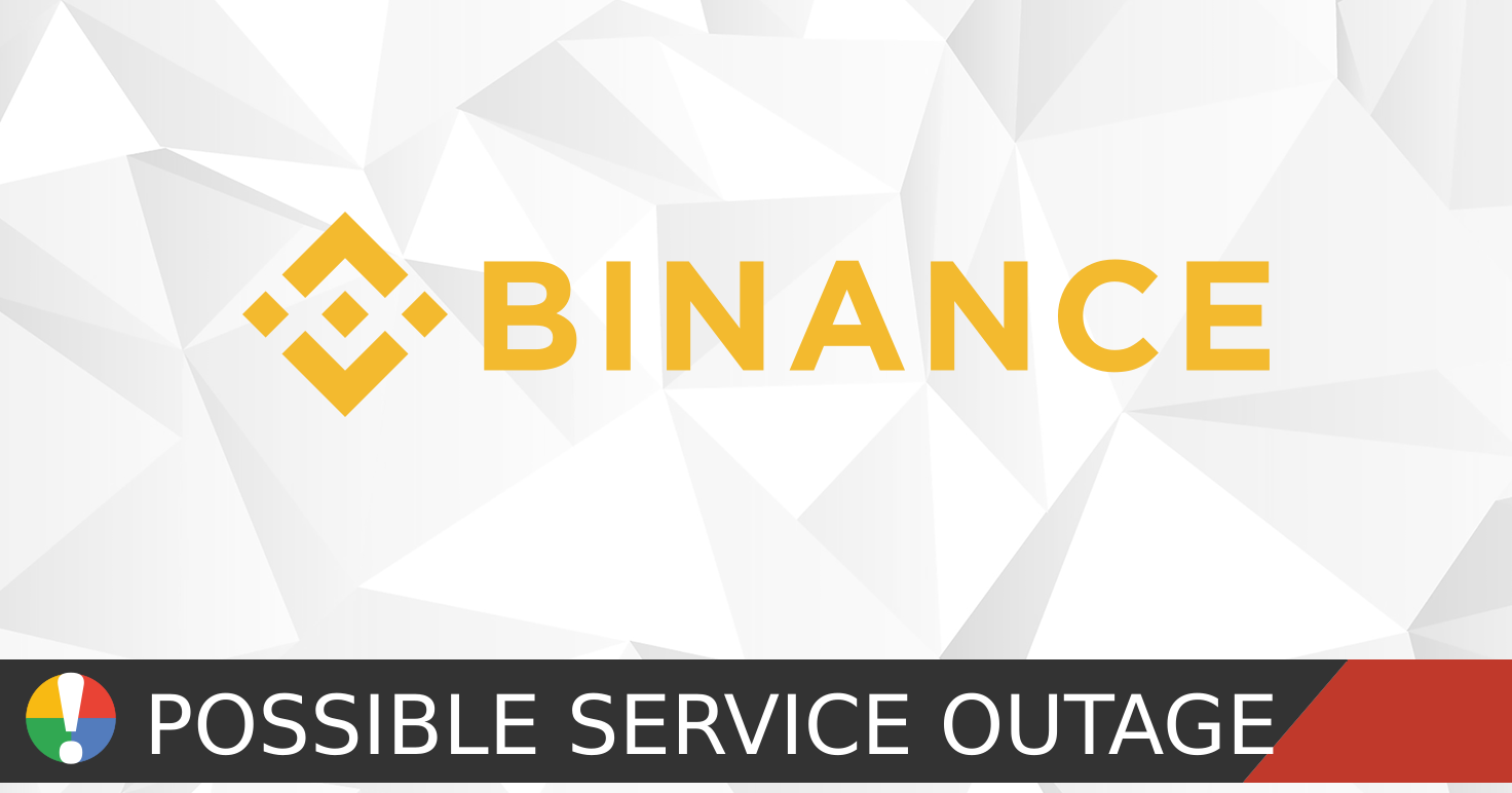Binance status: access issues and outage reports • Is The Service Down?
