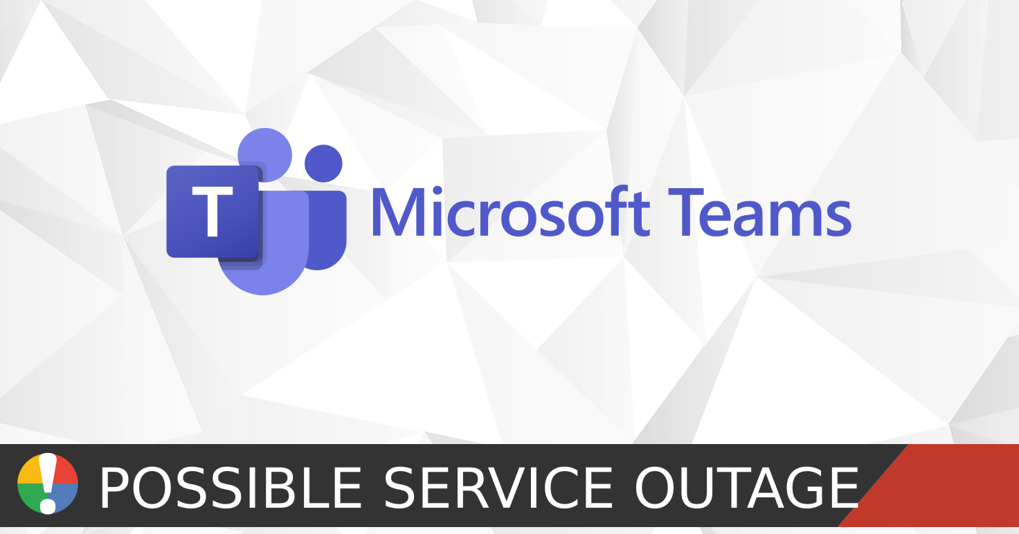 Microsoft Teams Outage Map • Is The Service Down?