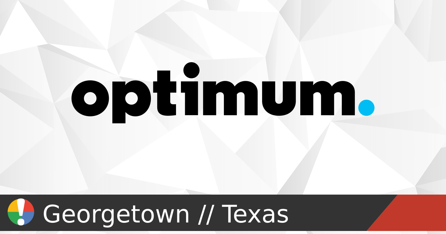 Optimum outages and service status in Georgetown, Texas • Is The ...